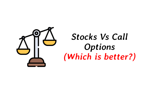 Buying Stocks And Call Options | Differences You Need To Know As An ...